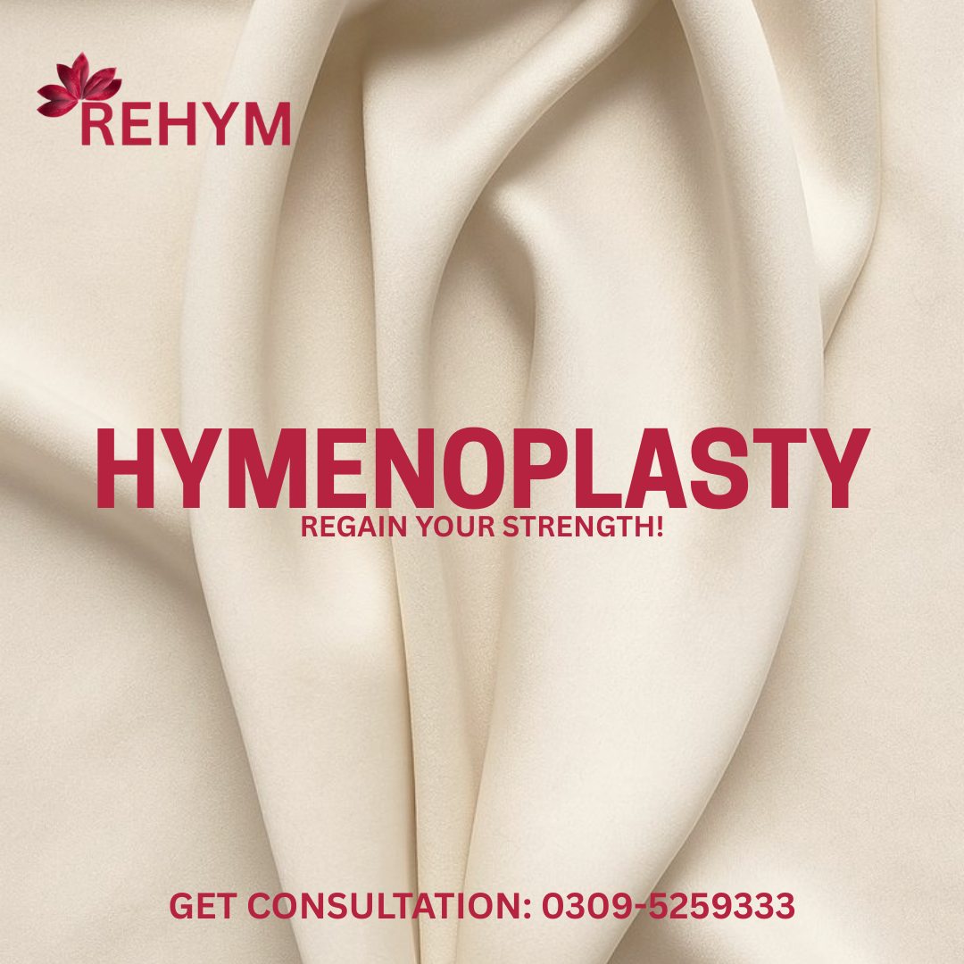 Hymenoplasty in Islamabad – Restore Confidence with Safe & Discreet ...